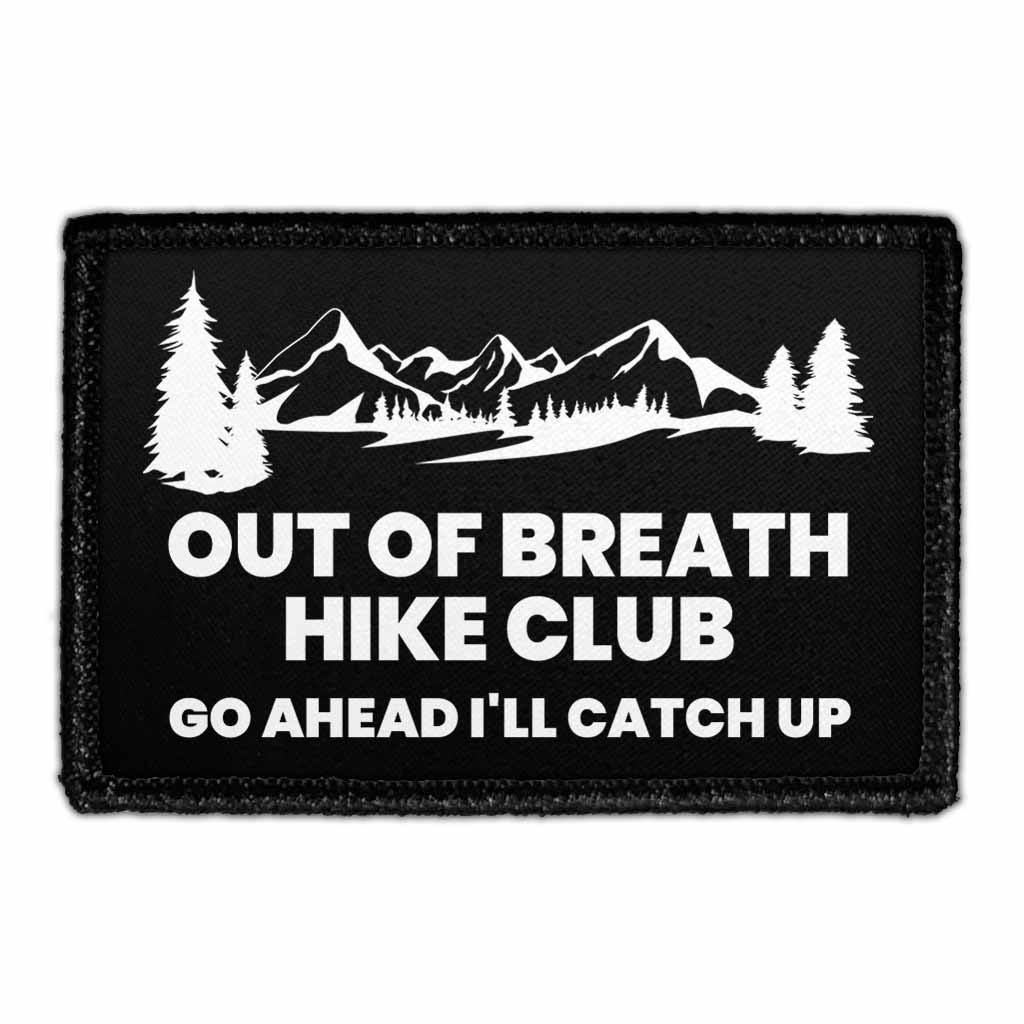 Out Of Breath Hike Club - Go Ahead I'll Catch Up - Removable Patch ...