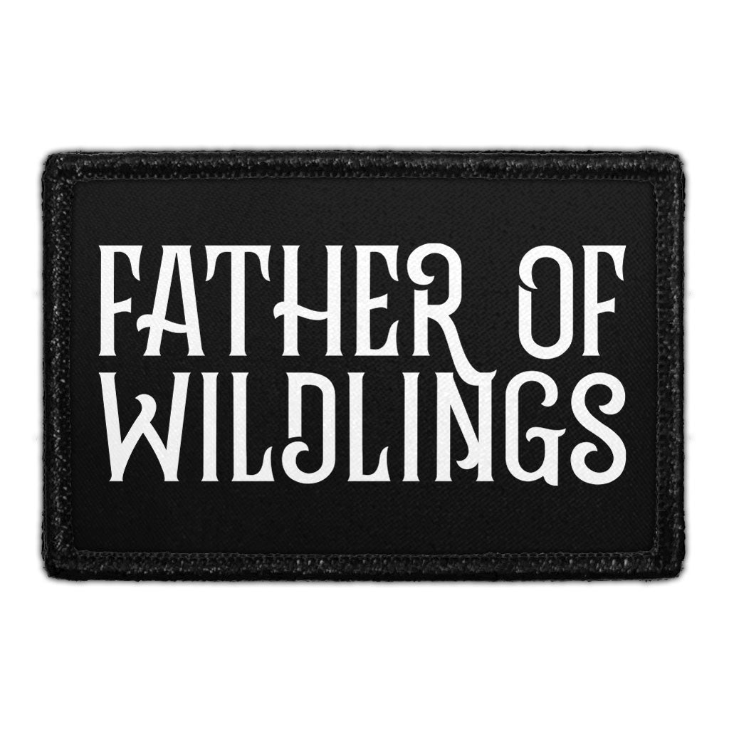 Father Of Wildlings - Removable Patch — Pull Patch - Removable Patches ...
