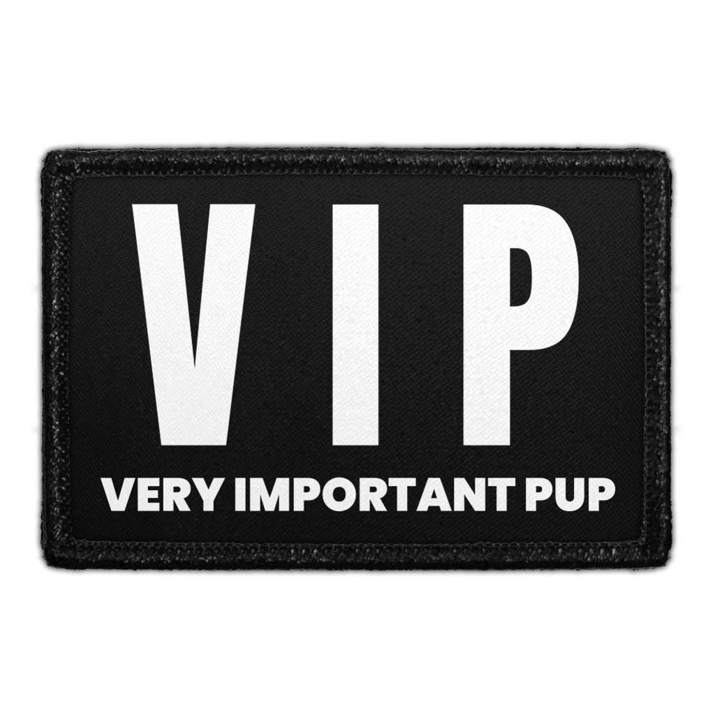V.I.P. Very important Pup - Removable Patch — Pull Patch - Removable ...