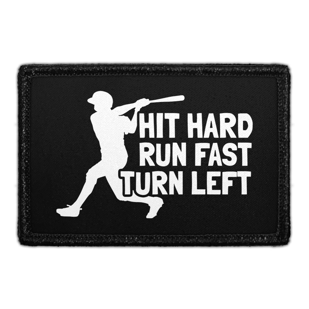 Hit Hard Run Fast Turn Left - Removable Patch — Pull Patch - Removable ...