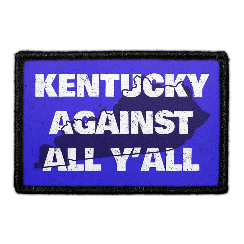 Kentucky Against All Y'All - Removable Patch — Pull Patch - Removable ...