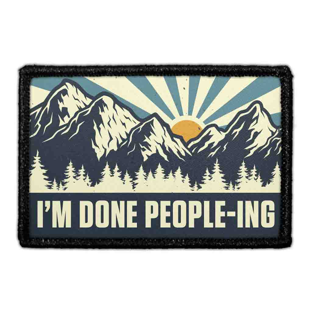 I'm Done People-ing - Removable Patch — Pull Patch - Removable Patches ...