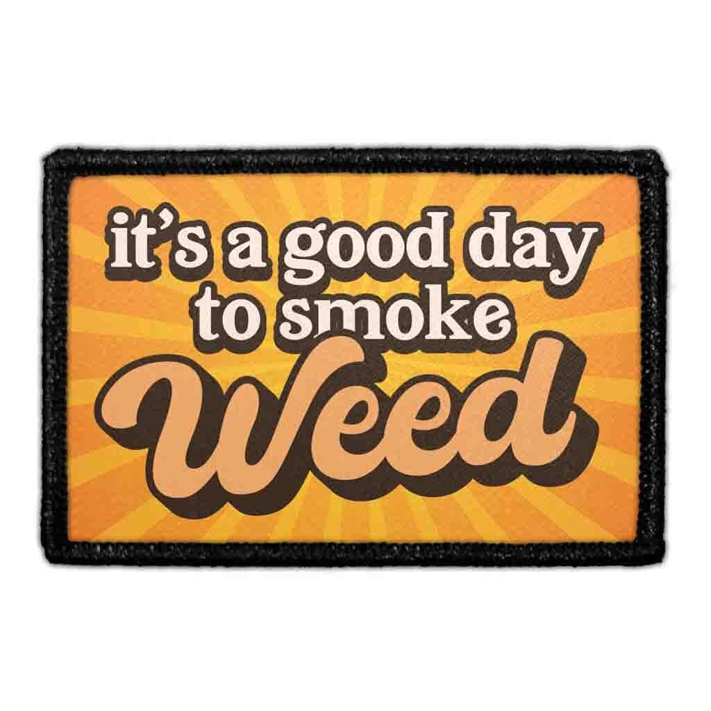 It’s a Good Day to Smoke Weed Patch | Hook & Loop Weed Design — Pull ...