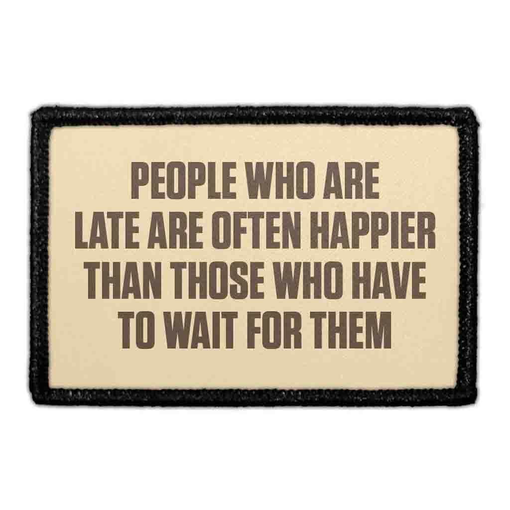 People Who Are Late Patch – 3x2", Funny Quote, 100% Velcro® Compatible ...