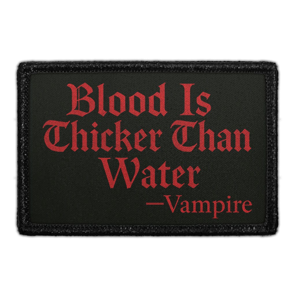 Blood Is Thicker Than Water Patch – 3x2", Vampire, Velcro® Compatible ...
