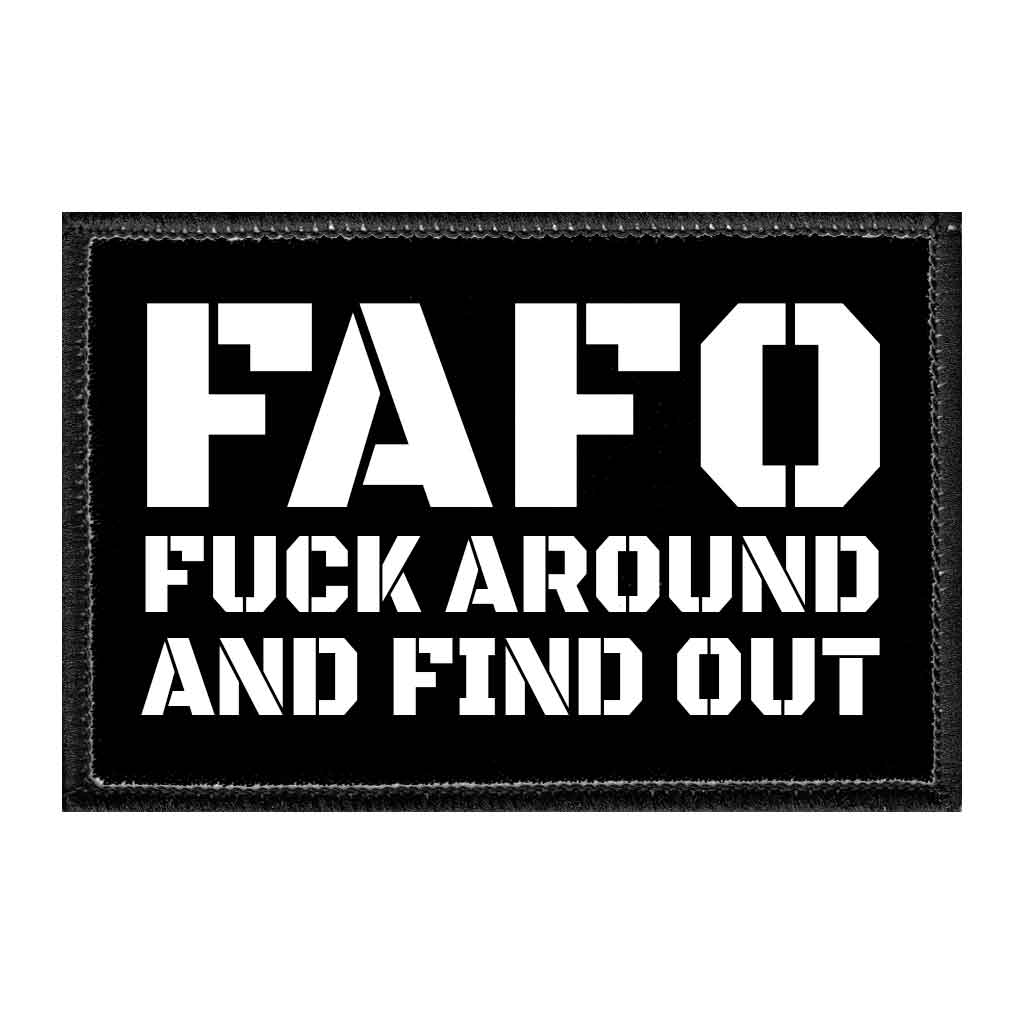 FAFO - Fuck Around And Find Out - Removable Patch — Pull Patch ...