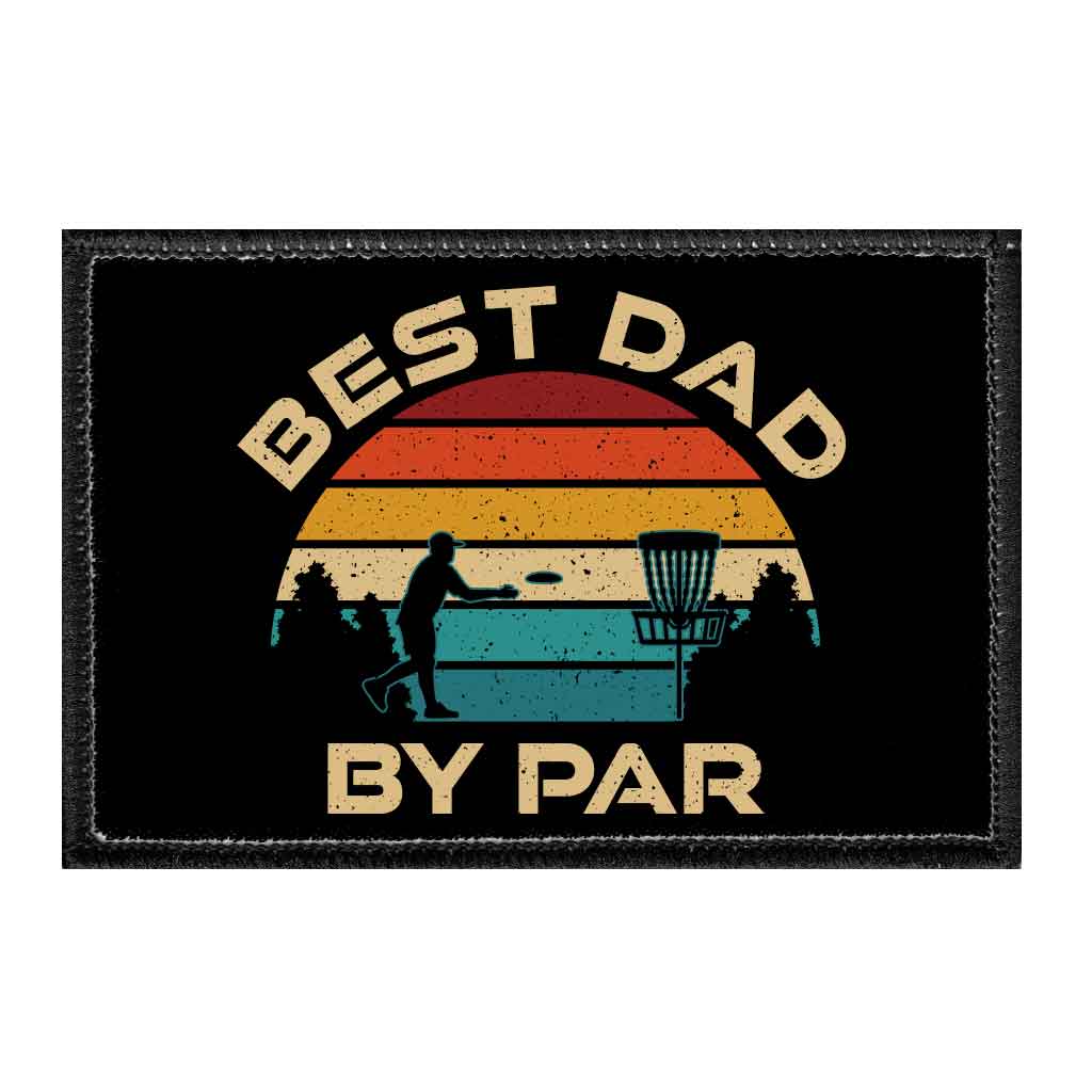 Best Dad By Par - Disc Golf - Removable Patch - Pull Patch - Removable ...